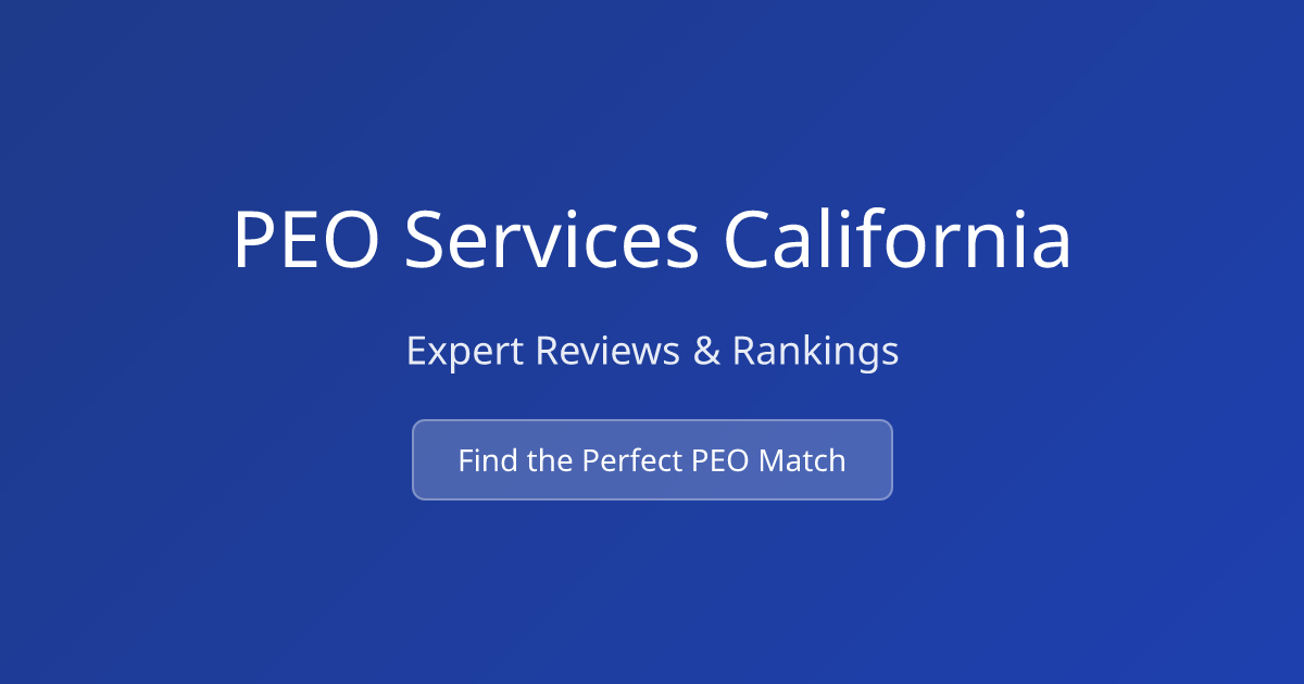 Find the Best PEO Companies in California in 2025